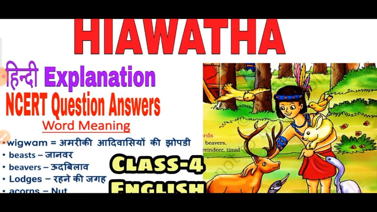 CLASS IV NCERT ENGLISH CHAPTER HIAWATHA DETAILED EXPANATION BY ...