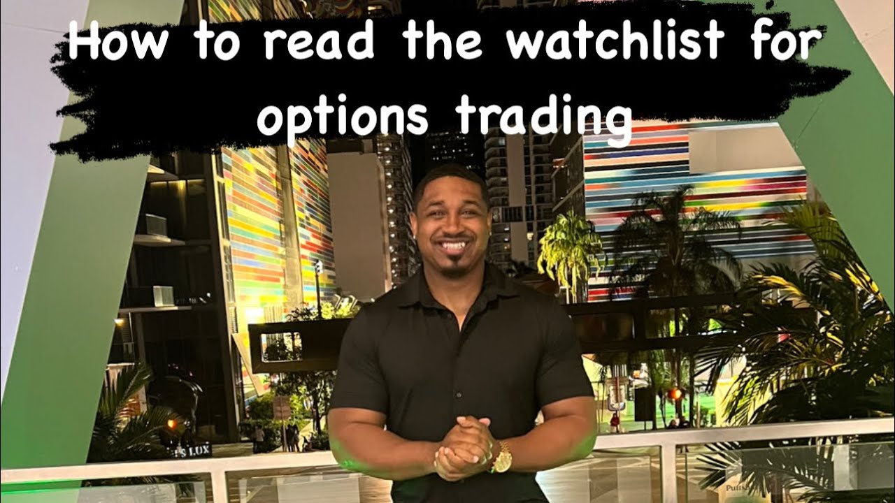 How to read the watchlist for options trading - YouTube