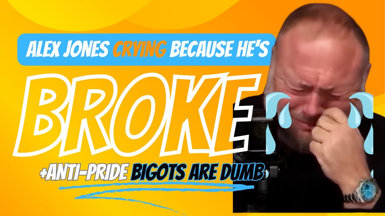 Alex Jones's CRIES On-Air + Bigots at PRIDE are DUMB - YouTube
