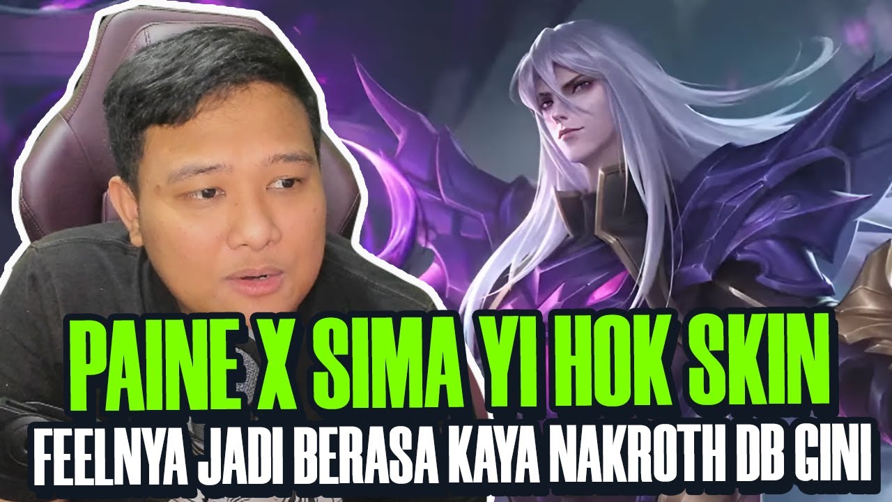 PAINE X SIMA YI HOK SKIN - JADI BEDA GINI BROK FEEL MAINNYA TAPI BAGUS GA JADINYA NI?? - YouTube