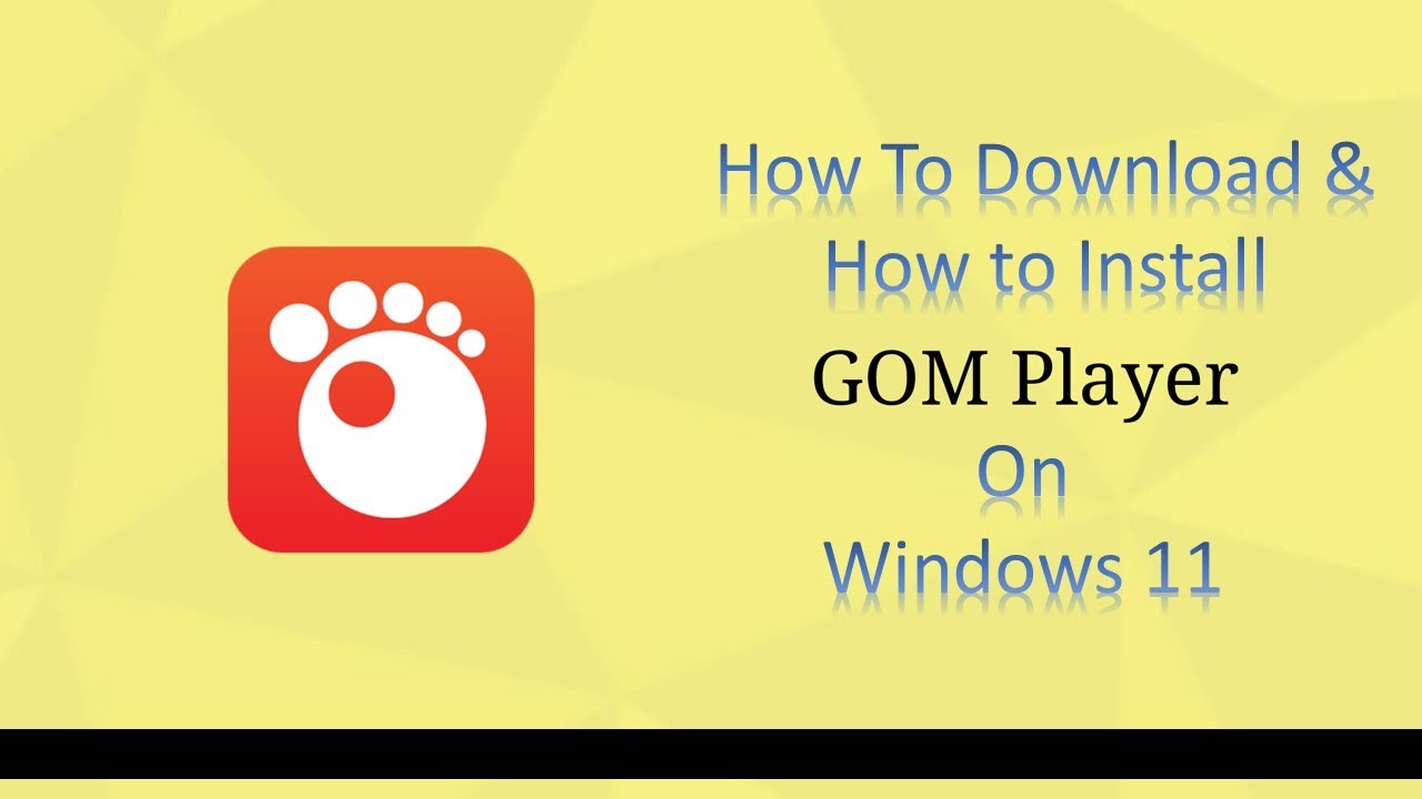 How To Download And How To Install Gom Player On Windows 11 - YouTube