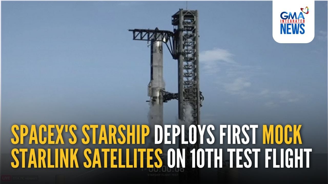 SpaceX's Starship deploys first mock Starlink satellites on 10th test ...