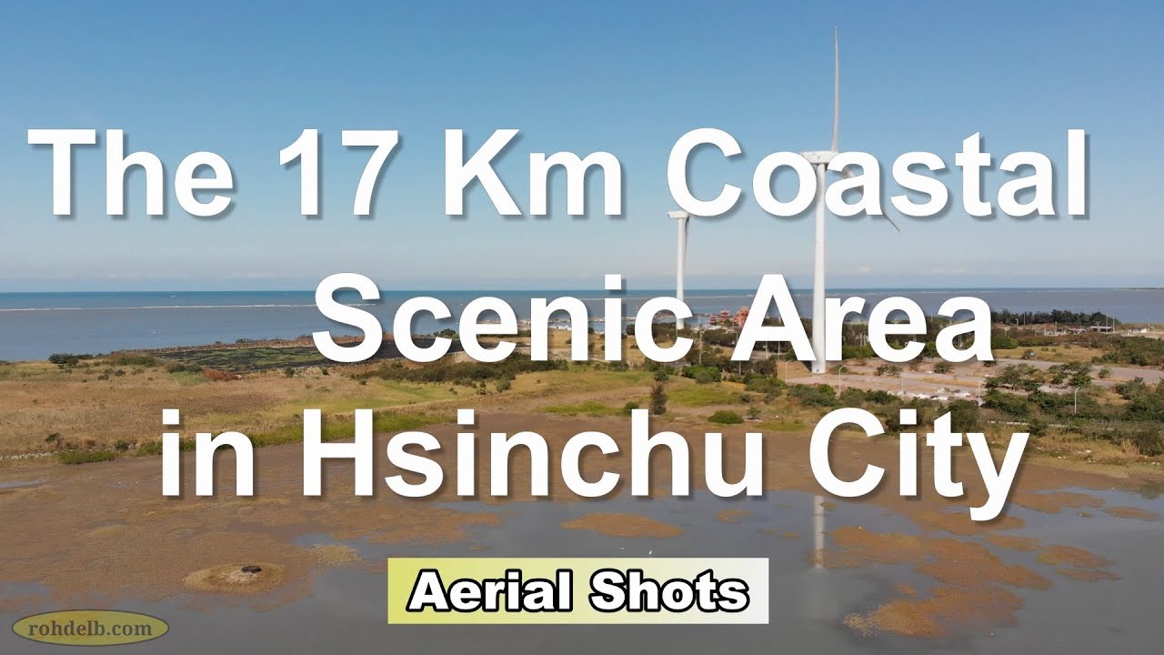 The 17 Km Coastal Scenic Area in Hsinchu City 4K HD Aerial Shots - YouTube