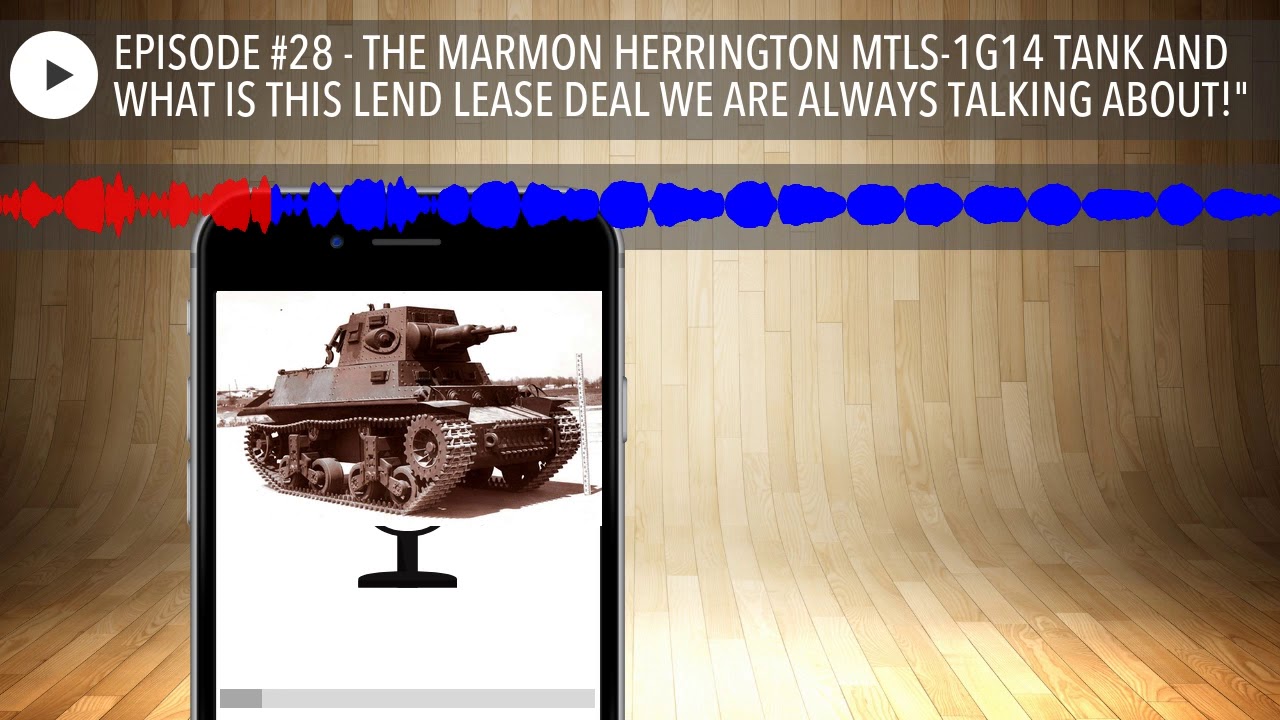 EPISODE #28 - THE MARMON HERRINGTON MTLS-1G14 TANK AND WHAT IS THIS ...