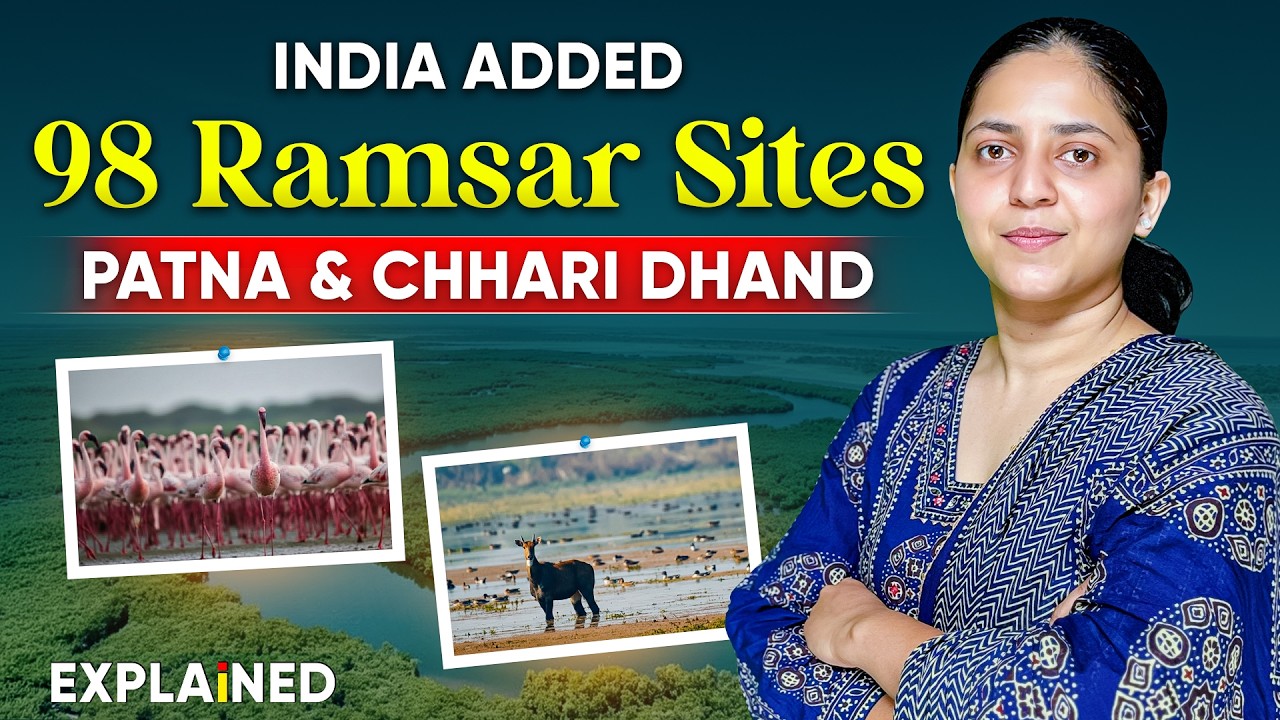 98 Ramsar Sites in India Explained | New Additions: Patna & Chhari ...