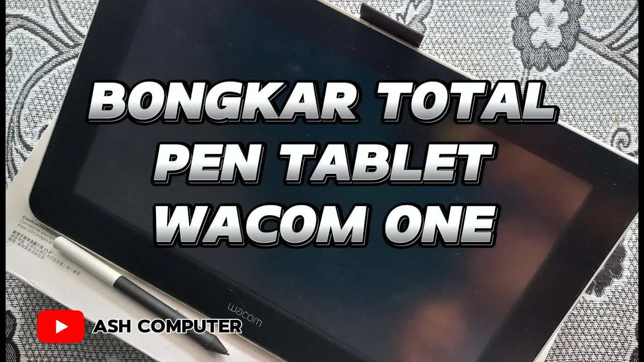 CARA BONGKAR TOTAL PEN TABLET WACOM ONE || DISASSEMBLY PEN TABLET WACOM ...