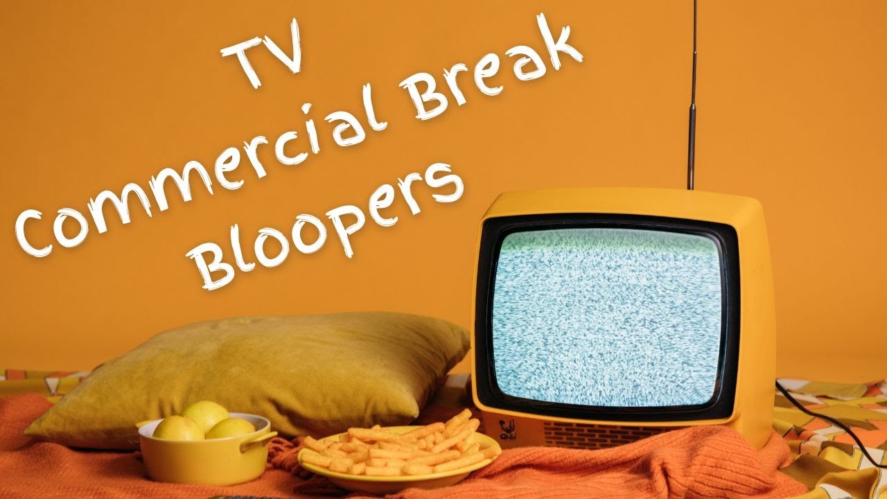 TV Commercial Break Bloopers - YouTube