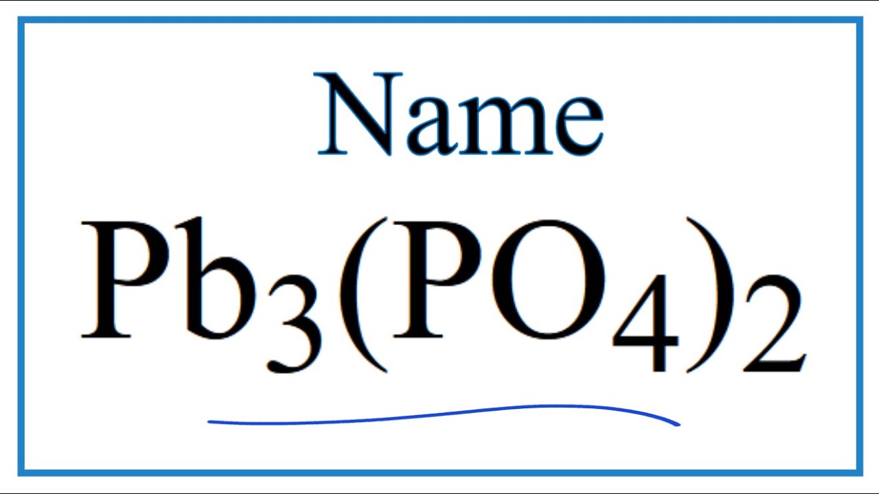 How to Write the Name for Pb3(PO4)2 - YouTube