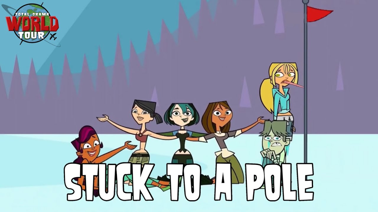 Total Drama World Tour Song - Stuck To A Pole - YouTube
