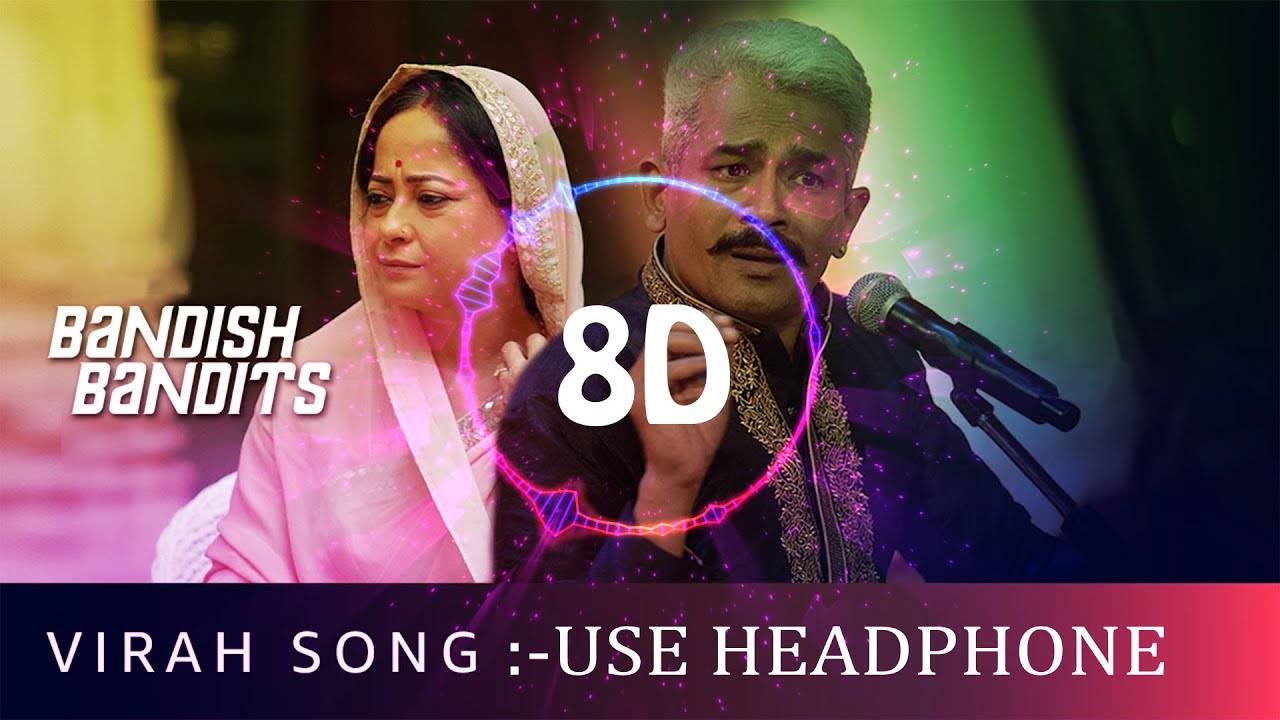 Virah Full Song (8D-Audio) || Bandish Bandits || - YouTube