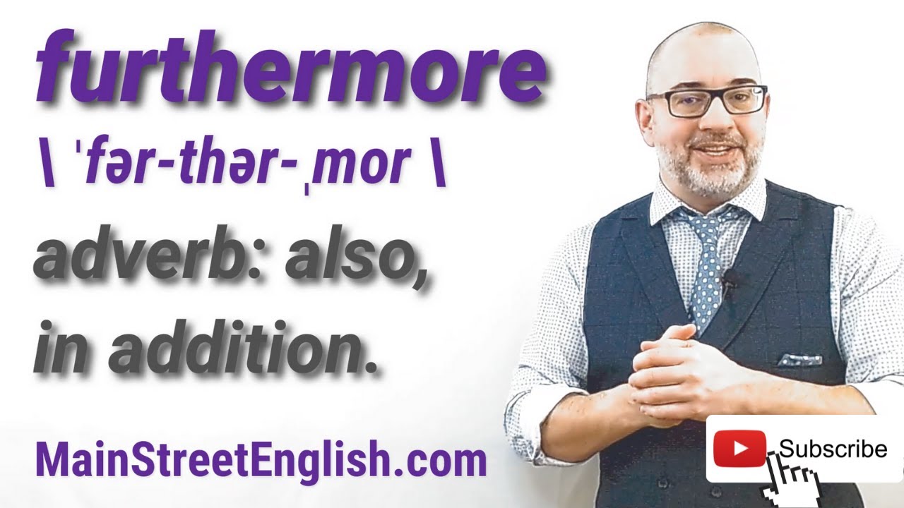 English Vocabulary Builder: FURTHERMORE - adverb (Pronunciation & Usage ...