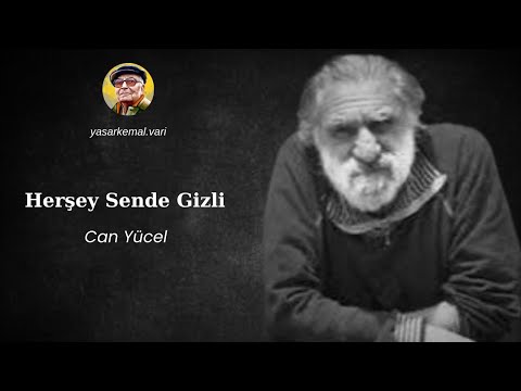 Can Yücel ~ Herşey Sende Gizli ( Seslendiren: Selçuk Yöntem)