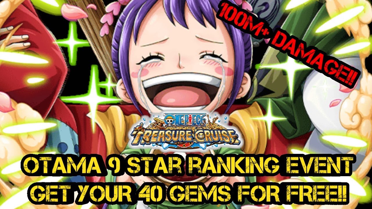 [OPTC GLOBAL] Otama Ranking Event, 100M+ Damage!! Free 40+ Gems - One ...
