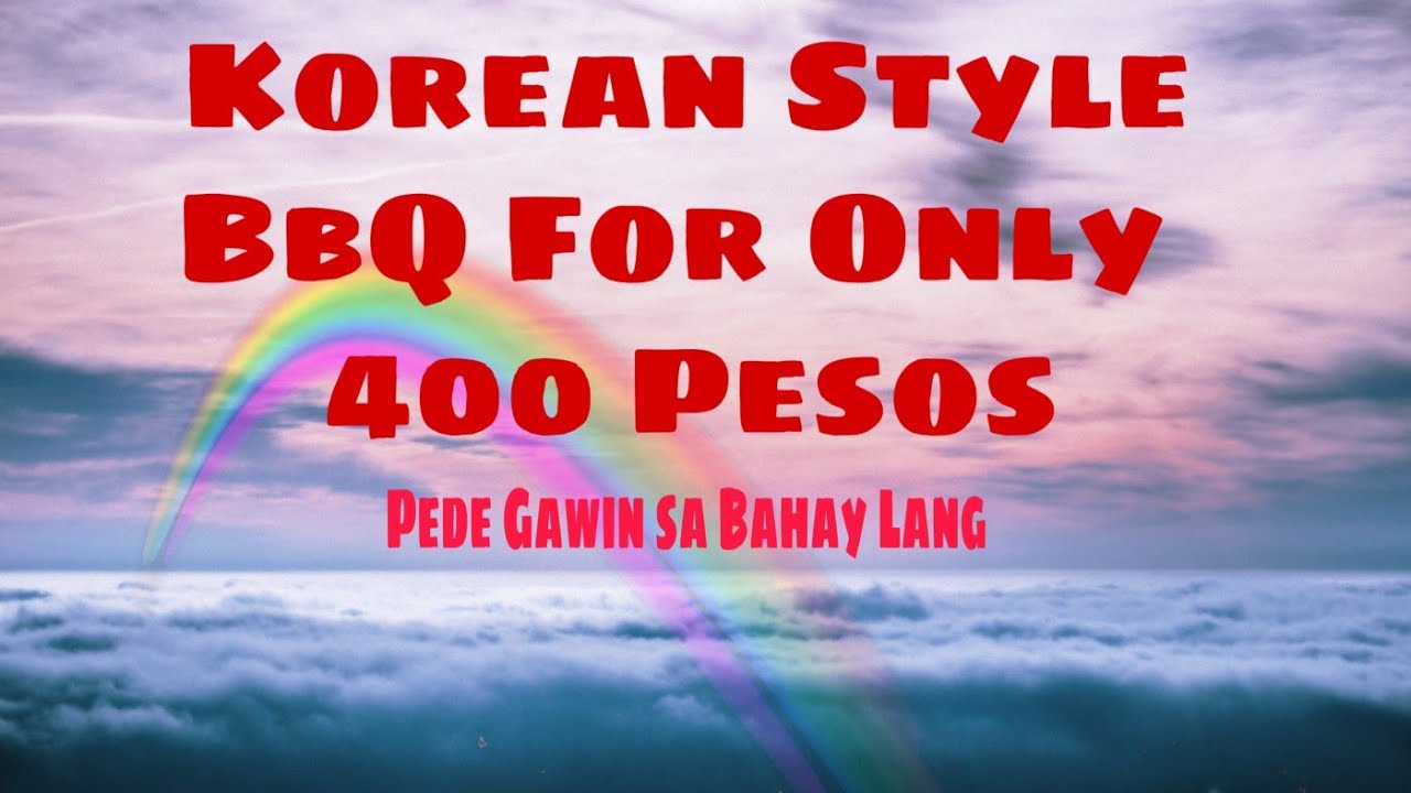 400 Pesos Korean 10 CAD Style BBQ In Your House YouTube 400-pesos-korean-10-cad-style-bbq-in-your-house-youtube