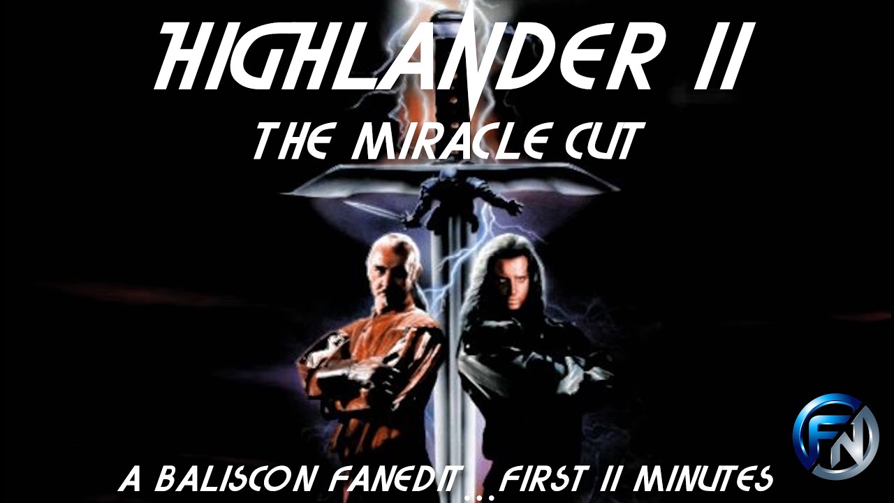 Highlander 2 the Miracle Cut by Baliscon - First 11 minutes with more ...