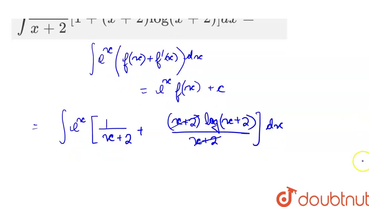 `int(e^(x))/(x+2)[1+(x+2)log(x+2)]dx=` - YouTube