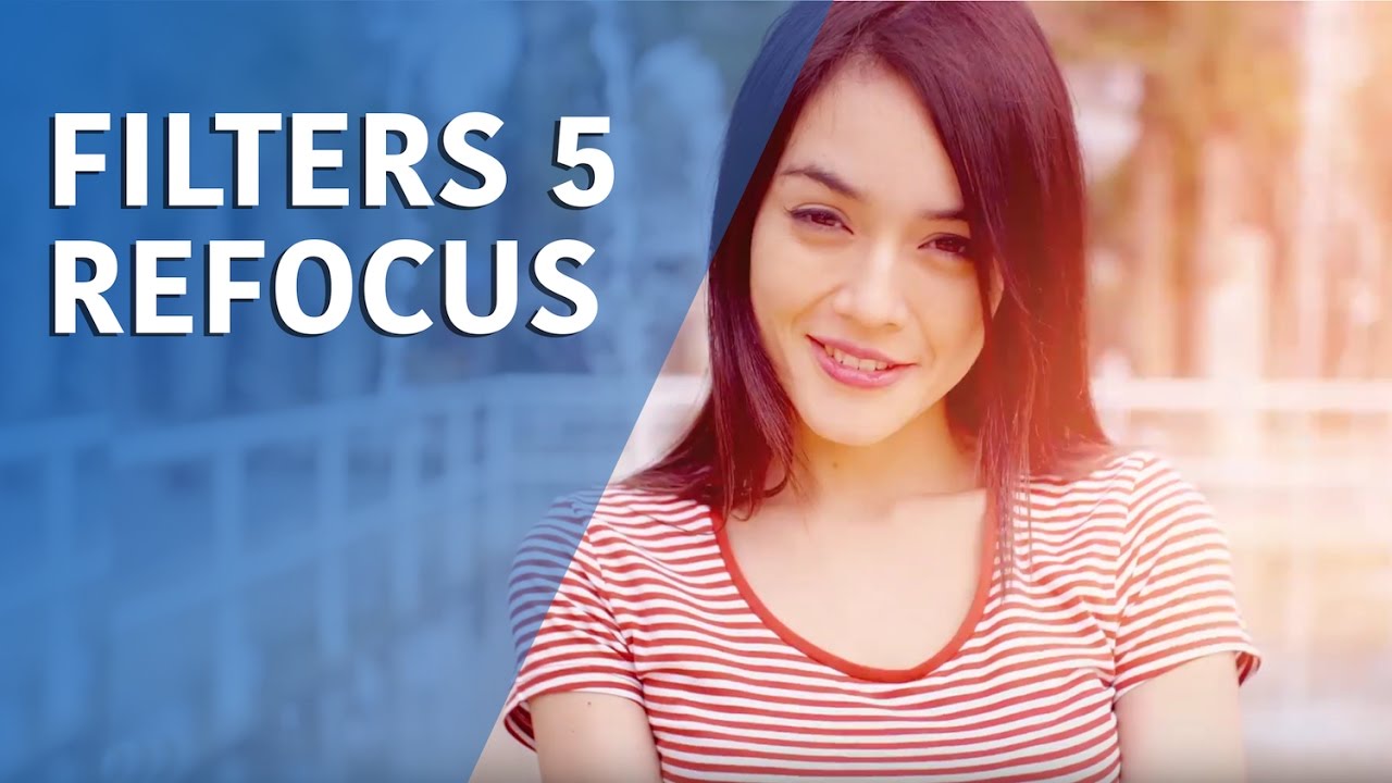 Introducing Filters 5 Refocus - YouTube