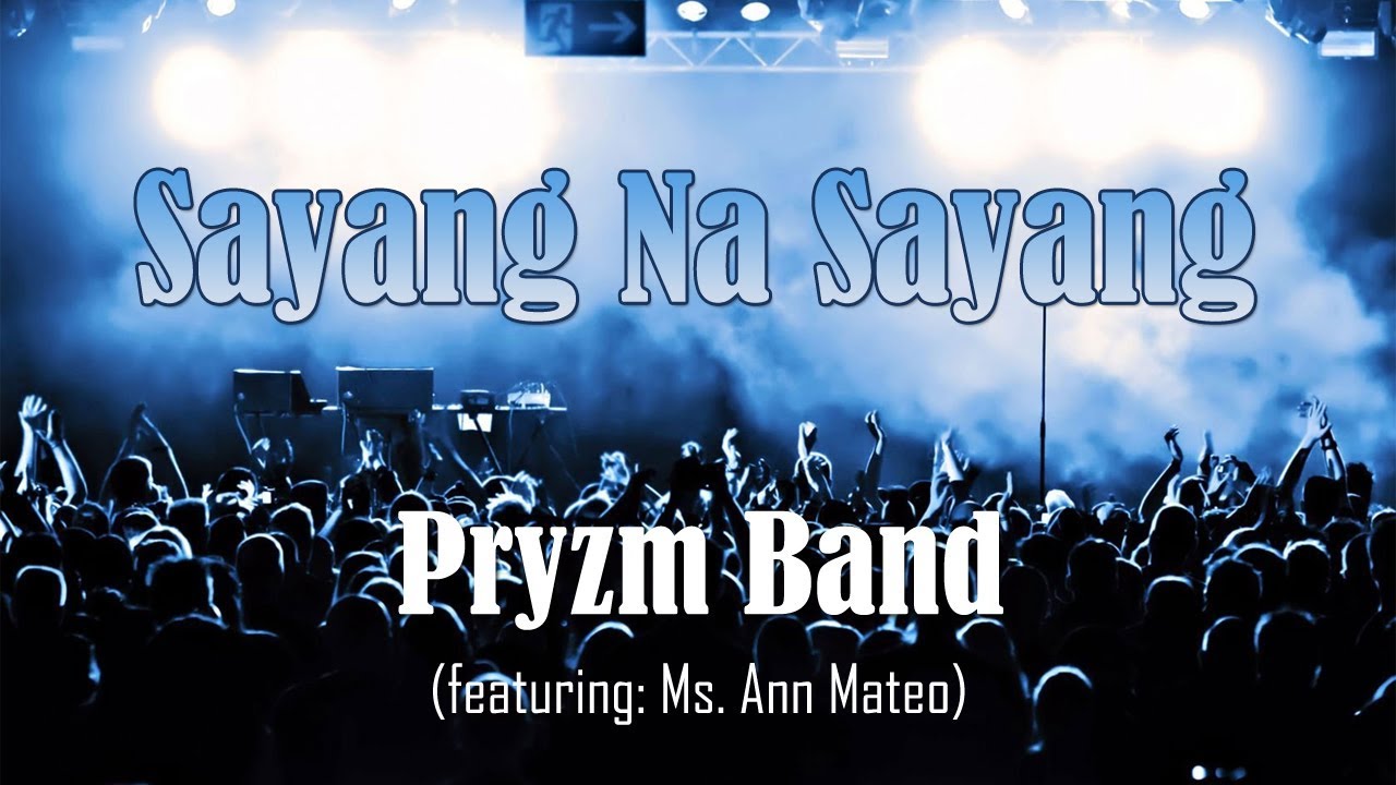 Sayang Na Sayang - Pryzm Band (Lyric Video) - YouTube
