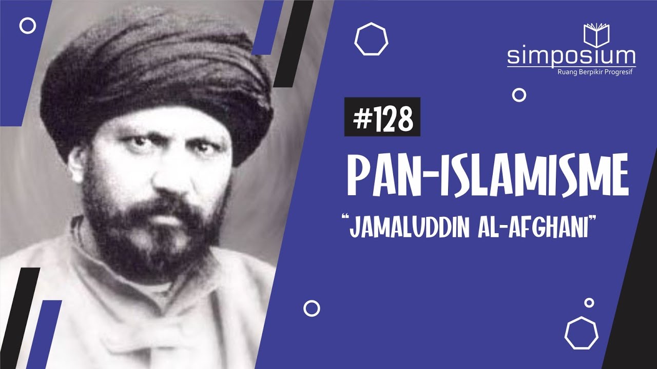 Pan-Islamisme I (Jamaluddin Al-Afghani) || DISKUSIUM #128 - YouTube