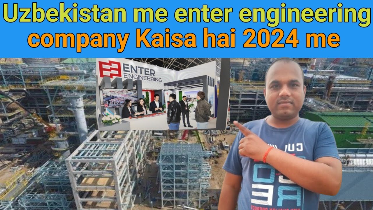 Uzbekistan ka Enter engineering company Kaisa hai || Enter engineering company Uzbekistan ...