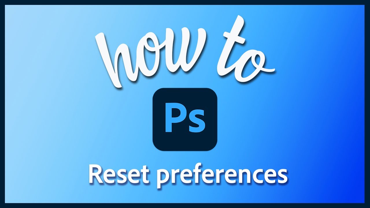 Reset Preferences In Photoshop YouTube Reset Preferences In Photoshop YouTube