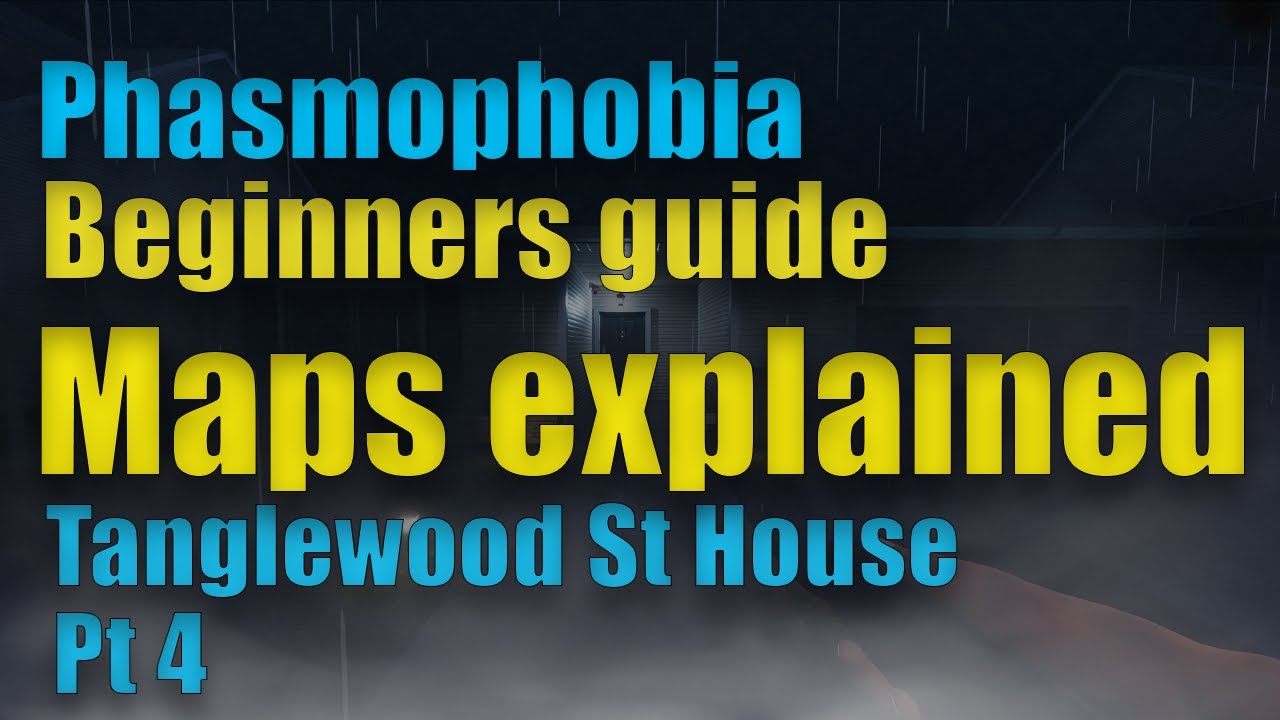 Phasmophobia Maps explained I Tanglewood street house I Phasmophobia ...