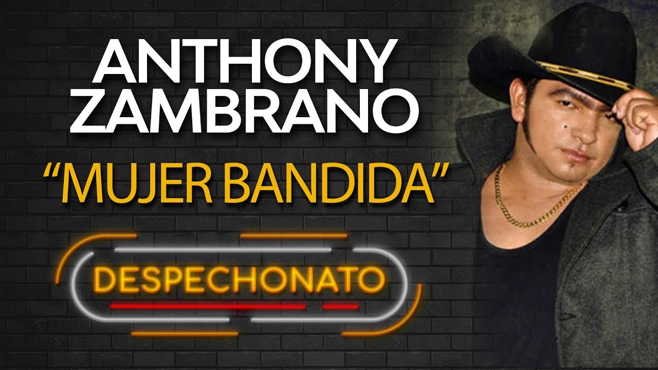 Mujer Bandida - Anthony Zambrano | Ranchera Con Letra - YouTube