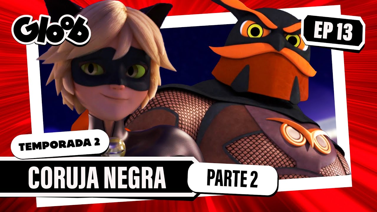 CORUJA NEGRA EPISÓDIO COMPLETO PARTE 2 🦉 | MIRACULOUS LADYBUG 2ª ...