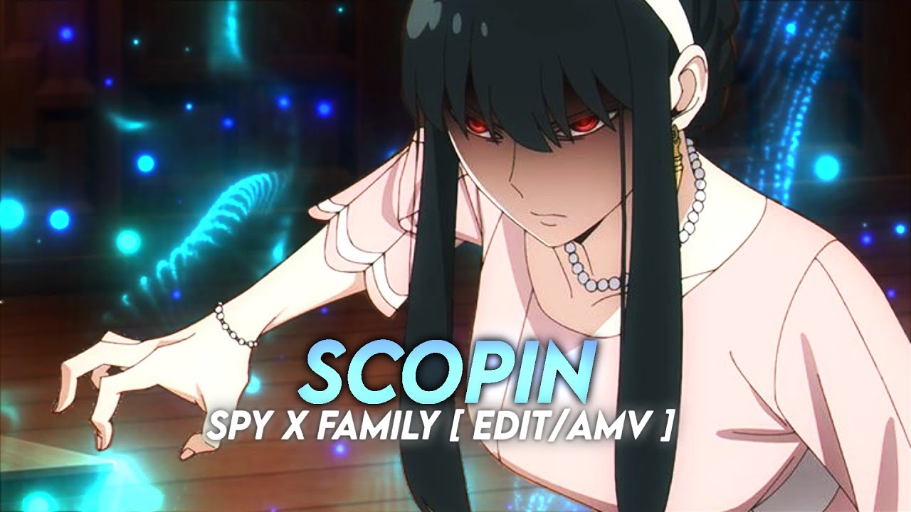「SCOPIN 」- Yor Forger edit 4K | Spy X Family - Quick - YouTube