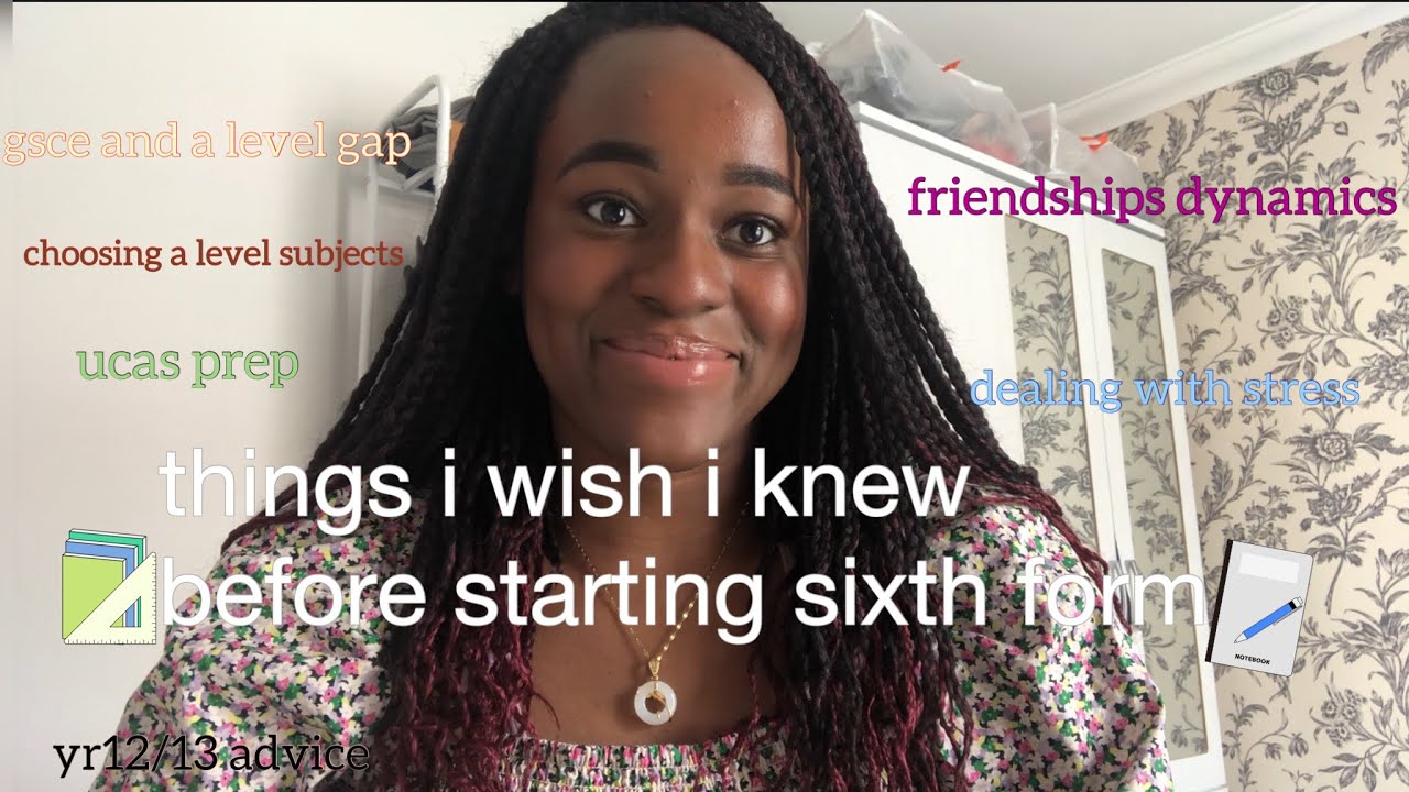 ADVICE FOR YR12/13 - EVERYTHING I WISH I KNEW BEFORE STARTING SIXTH ...