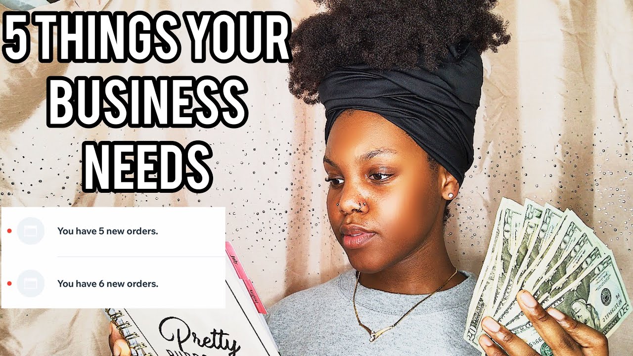 5 THINGS EVERY BUSINESS NEEDS! | HOW TO START A BUSINESS / MAKE YOUR ...
