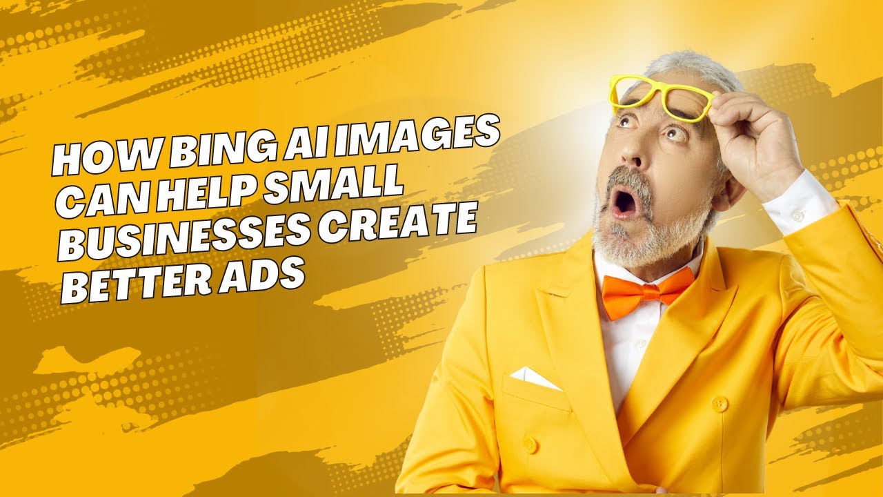How Bing AI Images Can Help Small Businesses Create Better Ads - YouTube