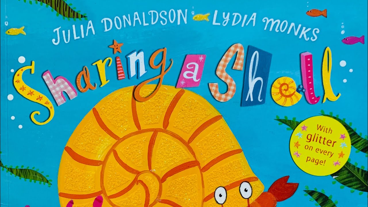 Sharing a Shell by Julia Donaldson read by Bella @ Dreamy Storytellers ...