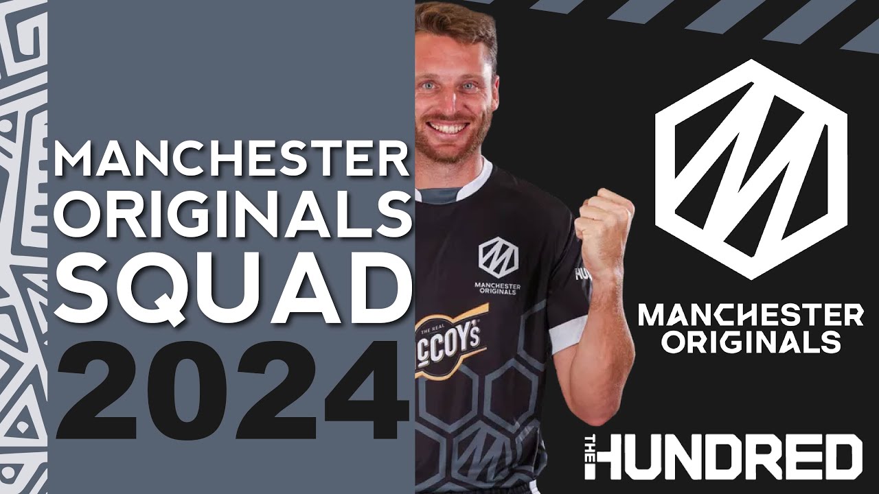 MANCHESTER ORIGINALS SQUAD 2024 | THE HUNDRED LEAGUE 2024 #thehundred # ...