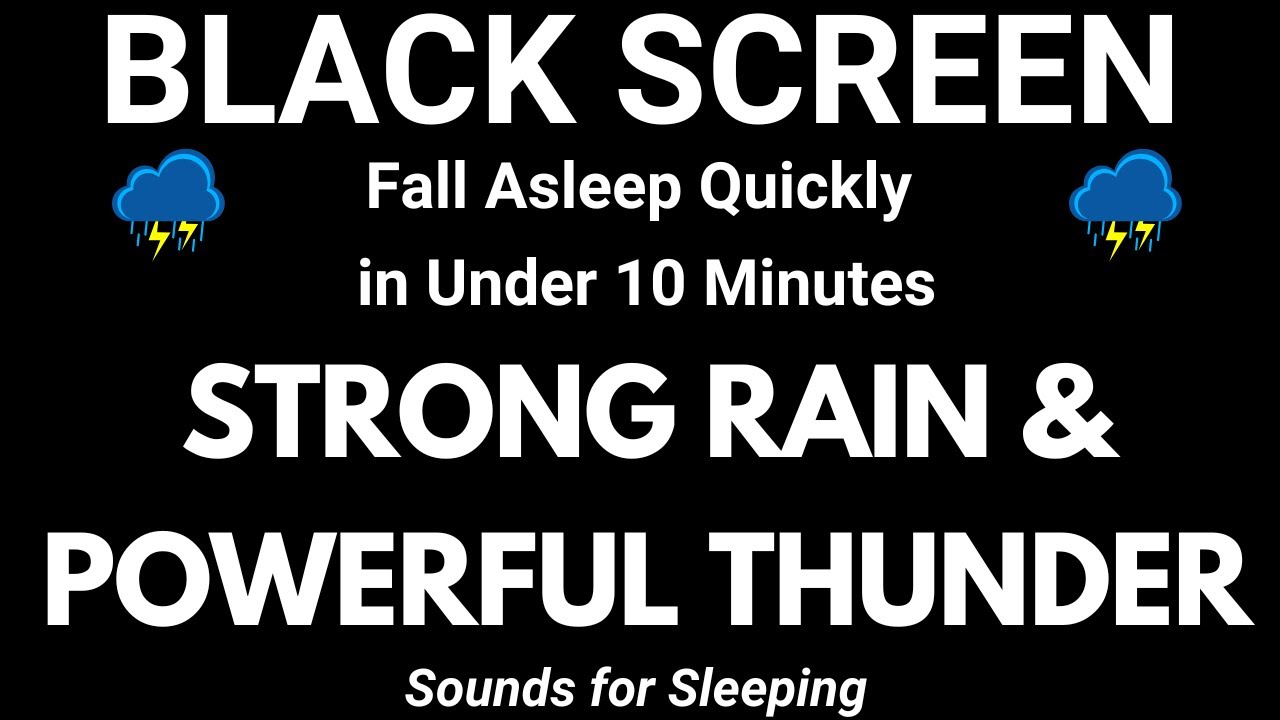 Fall Asleep Quickly in Under 10 Minutes with Strong Rain & Powerful ...