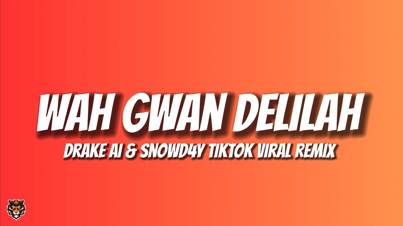 Drake & Snowd4y - Wah Gwan Delilah (Lyrics) - YouTube