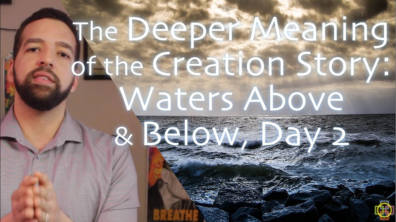 Day 2: The Deeper Meaning of the Creation Story: Waters Above & Below ...