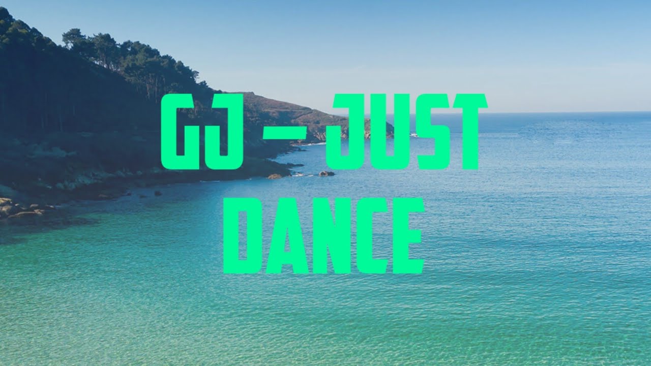 GJ - Just dance - YouTube
