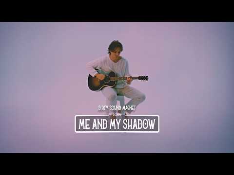 Dirty Sound Magnet - Me and My Shadow (Official Music Video)