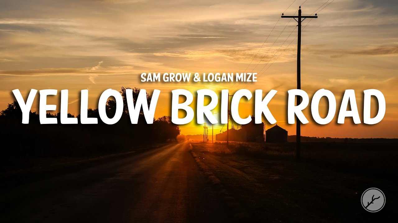 Sam Grow & Logan Mize - Yellow Brick Road (Lyrics) - YouTube