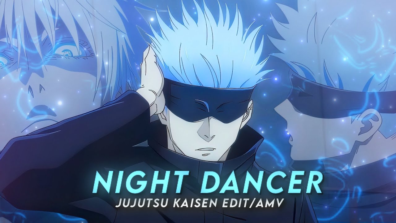 Night Dancer | Gojo Jujutsu Kaisen [AMV/Edit] @6ft3 style - YouTube
