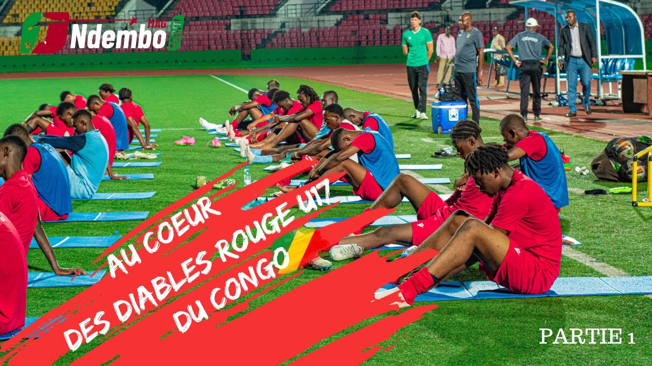 Au cœur des Diables Rouges U17 du Congo (Épisode 1) - YouTube