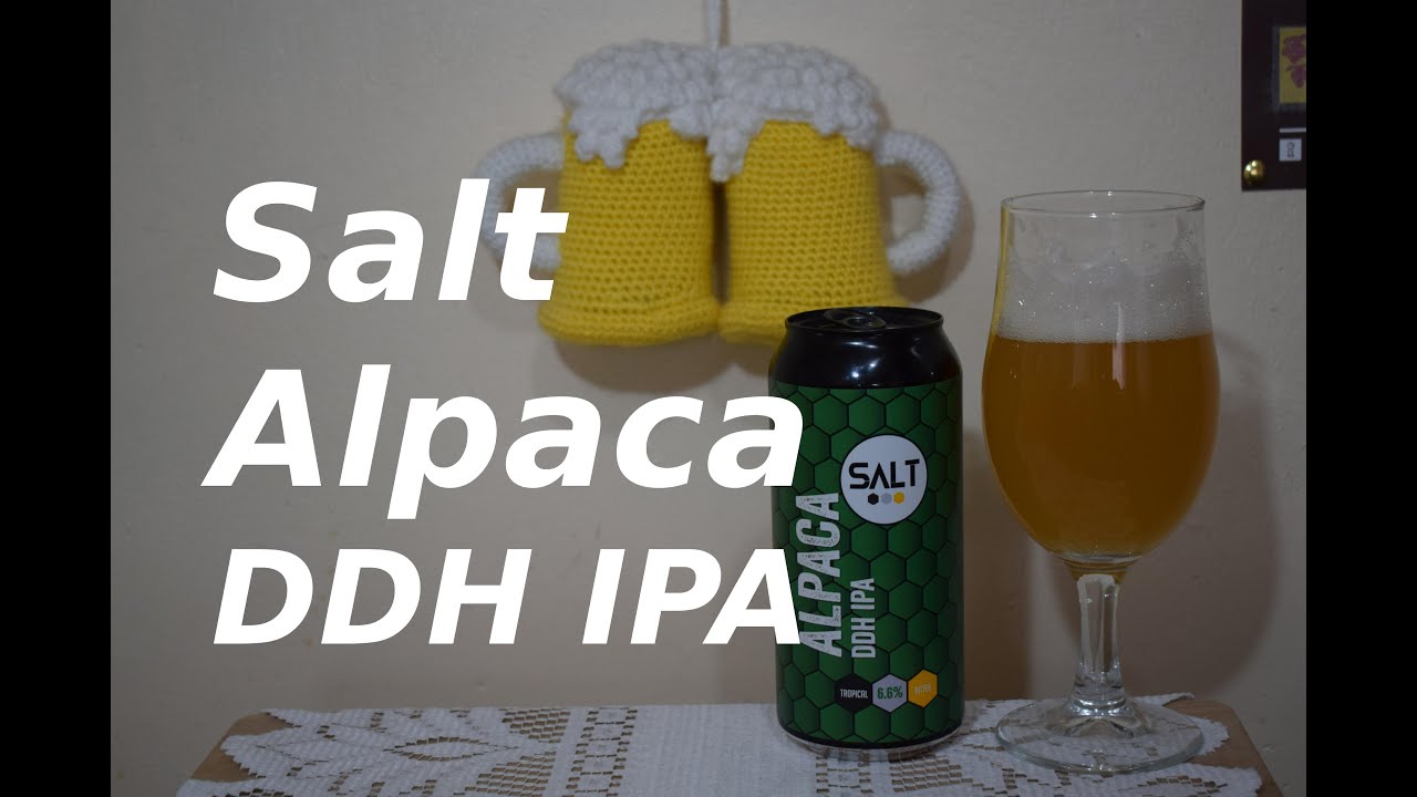 Salt Alpaca DDH IPA PL - YouTube