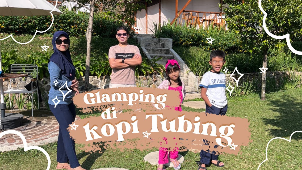 Glamping Di Kopi Tubing - YouTube