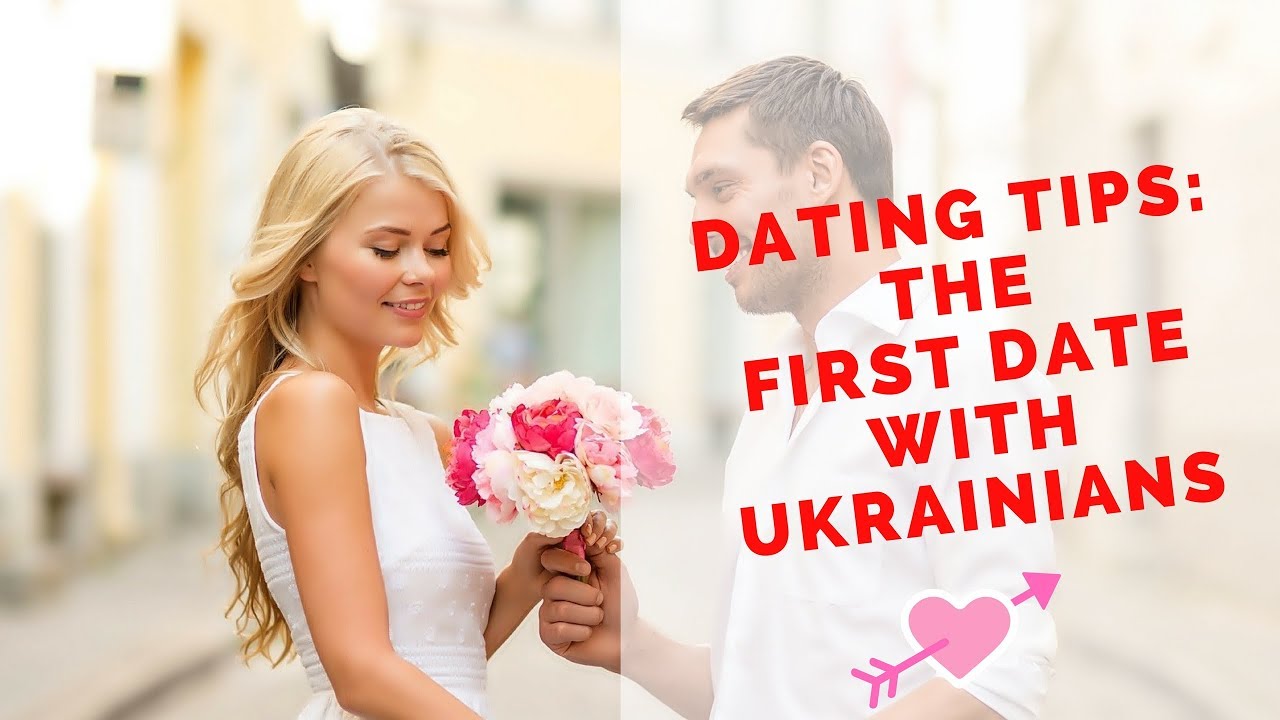 Dating Tips: the First Date with a Ukrainian Woman | Ukraine-Romance ...