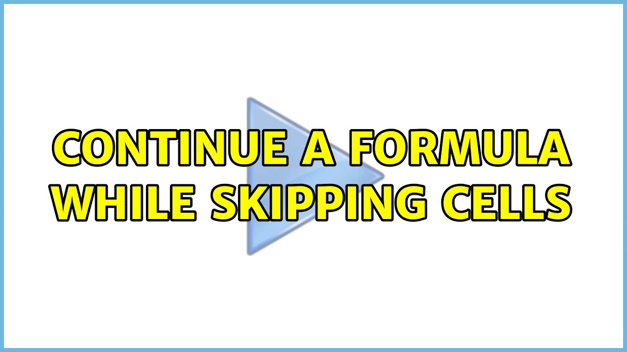 Continue A Formula While Skipping Cells YouTube continue-a-formula-while-skipping-cells-youtube