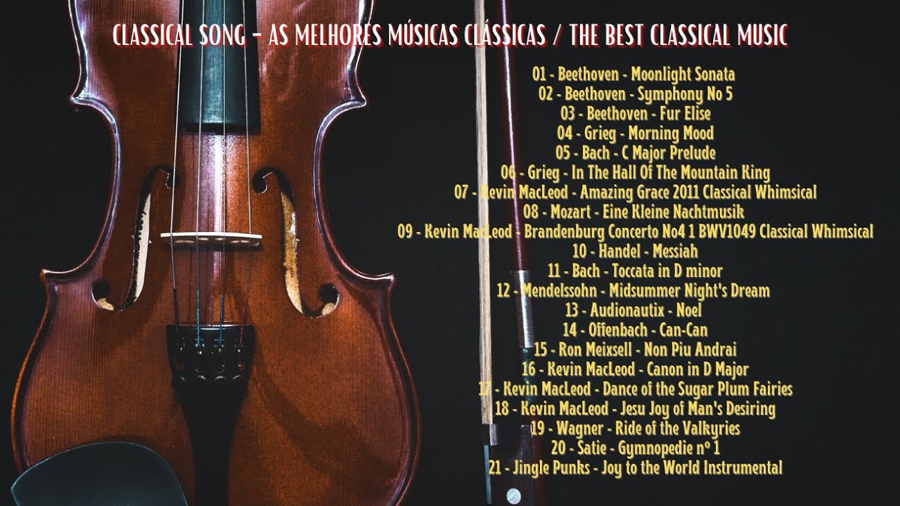 Classical Songs - As Melhores Músicas Clássicas / The Best Classical ...