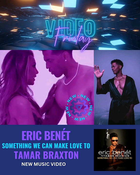 Eric Benét Something We Can Make Love To Ft Tamar Braxton Youtube