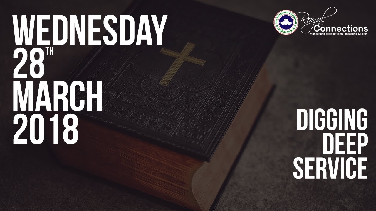 Digging Deep Service - Wednesday 28th March 2018 - YouTube