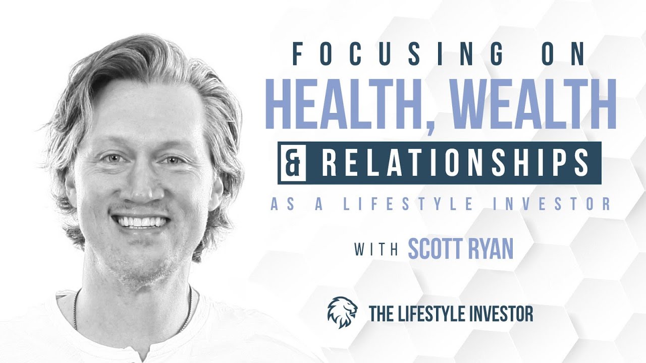 Scott Ryan on Health, Wealth, & Relationships | How to Maintain ...